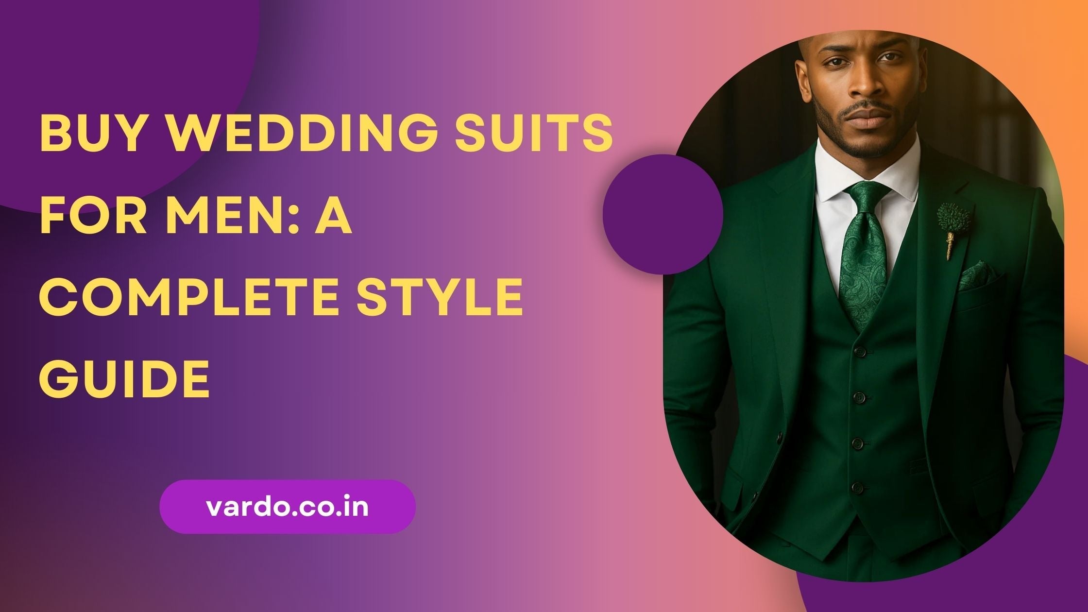 Buy Wedding Suits for Men: A Complete Style Guide – VARDO
